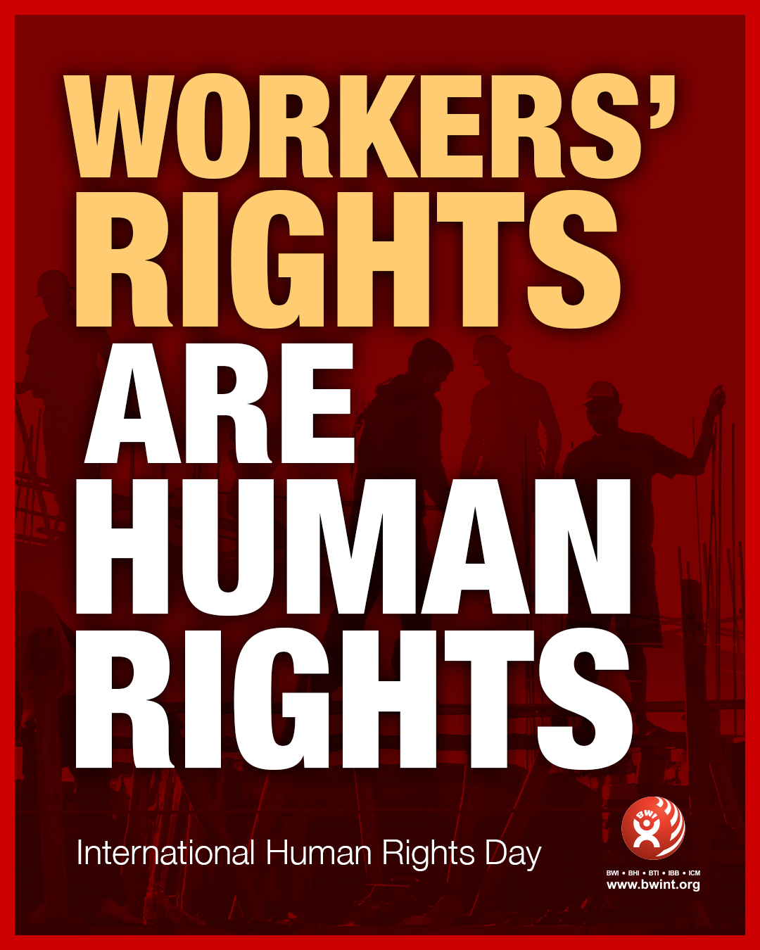 ARBEITNEHMERRECHTE SIND MENSCHENRECHTE! - BWI